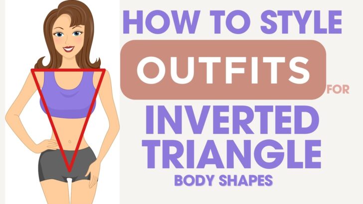 How To Style Flattering Inverted Triangle Body Shape Outfits